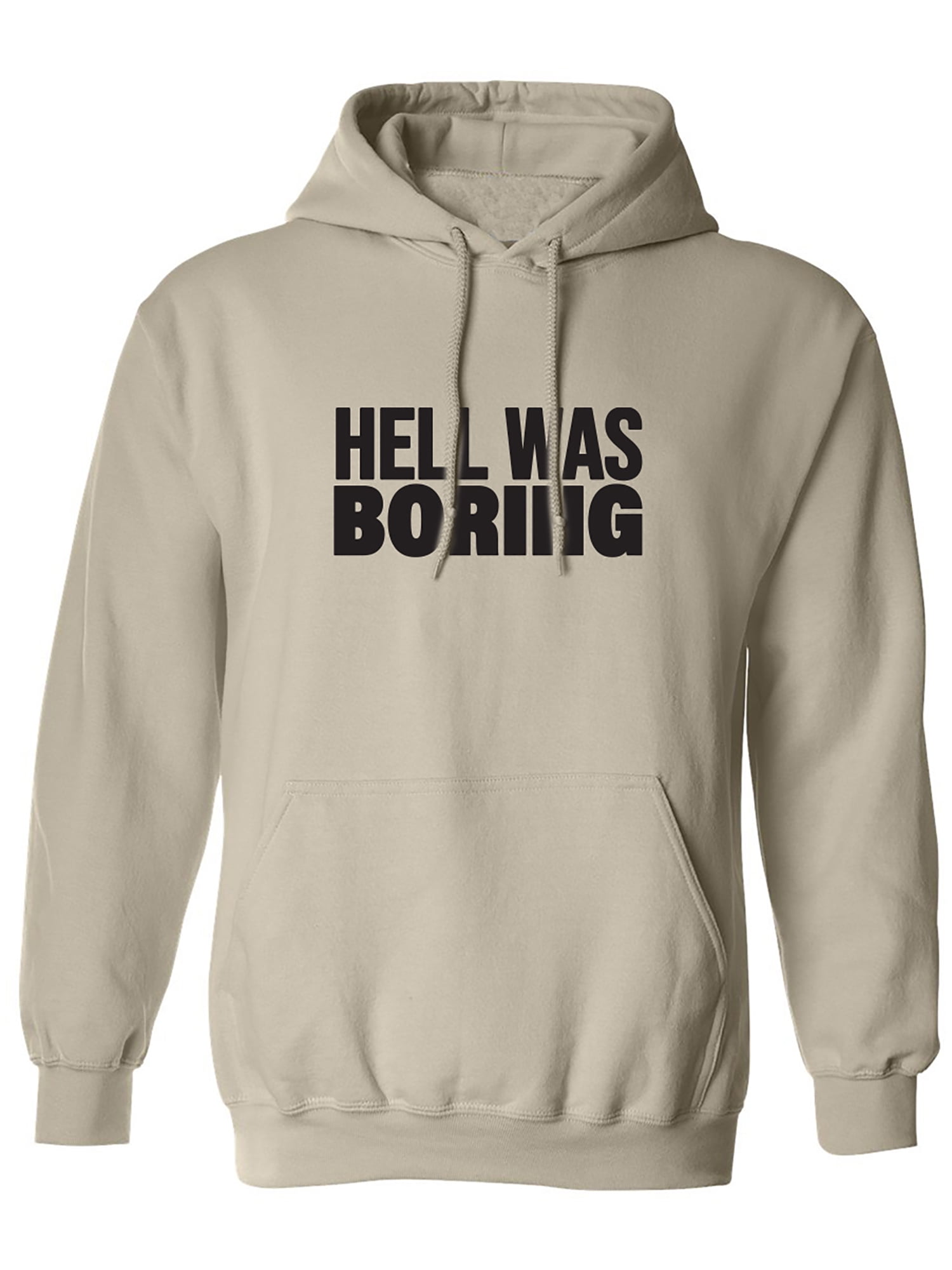 Hell Was Boring Adult Hooded Sweatshirt - Walmart.com