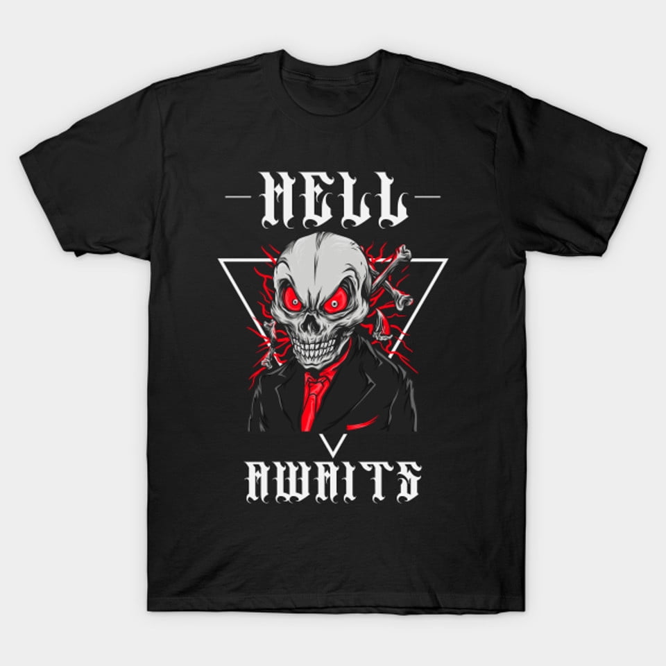 Hell awaits - Hell - T-Shirt, gift for him, gift for her, gift for ...