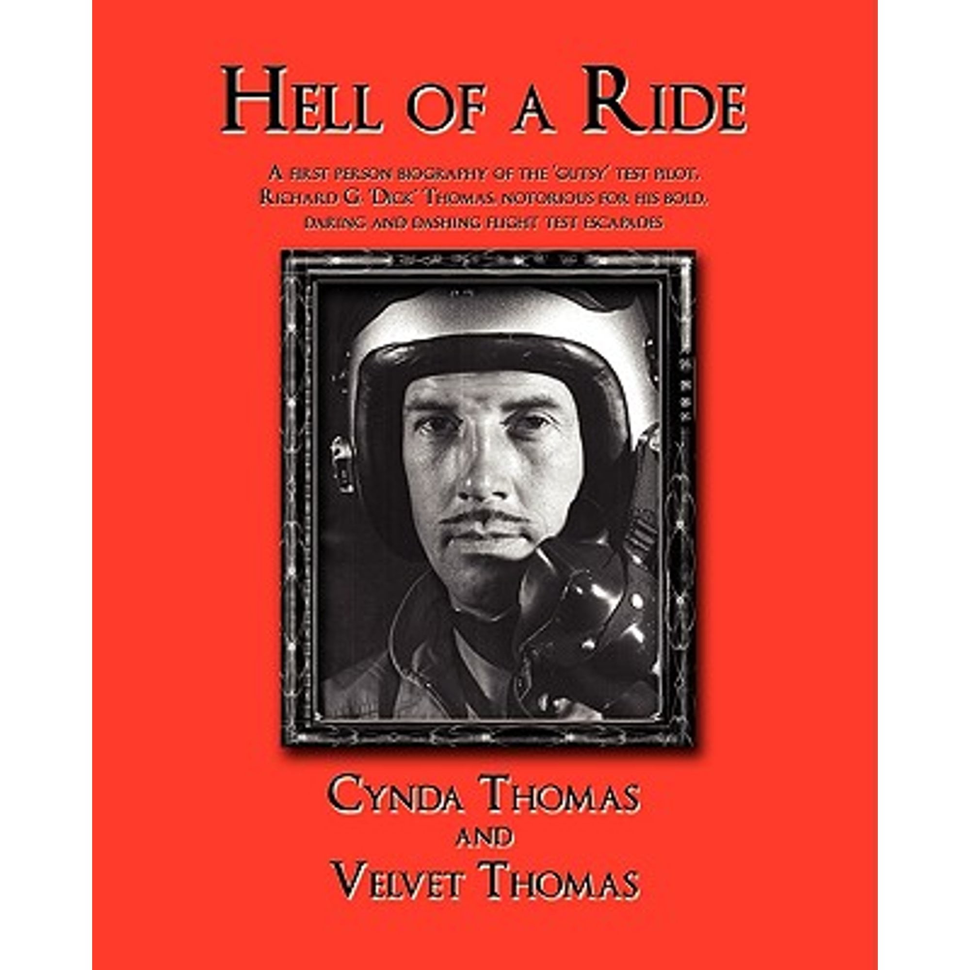 Pre-Owned Hell of a Ride: A First Person Biography of the Gutsy Test ...