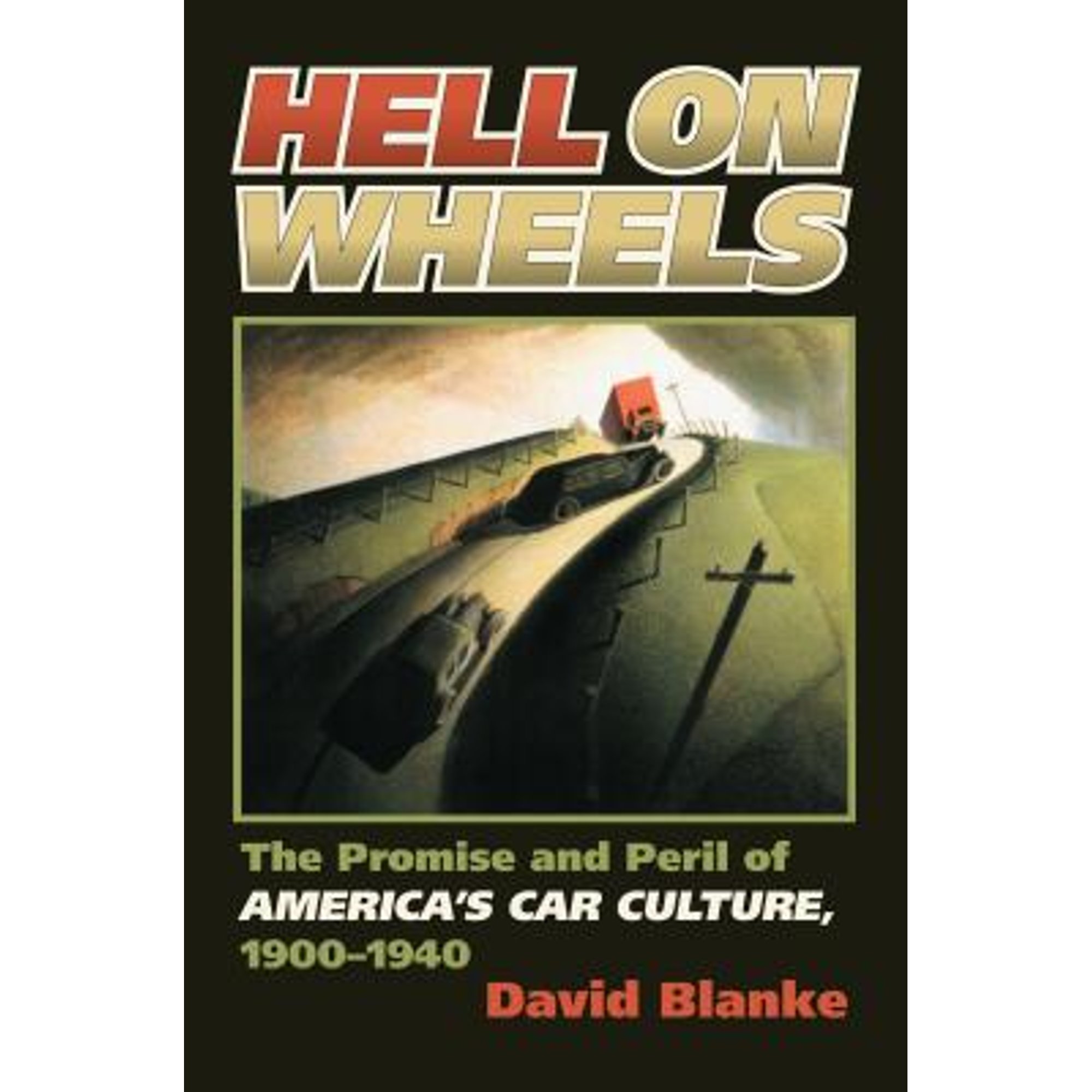 Pre-Owned Hell on Wheels: The Promise and Peril of Americas Car Culture ...