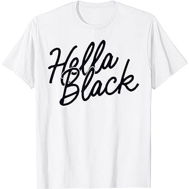 Hella Black History Month Proud African American Melanin T-Shirt ...
