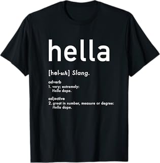 Hella Dope Slang Definition Funny T-Shirt - Walmart.com