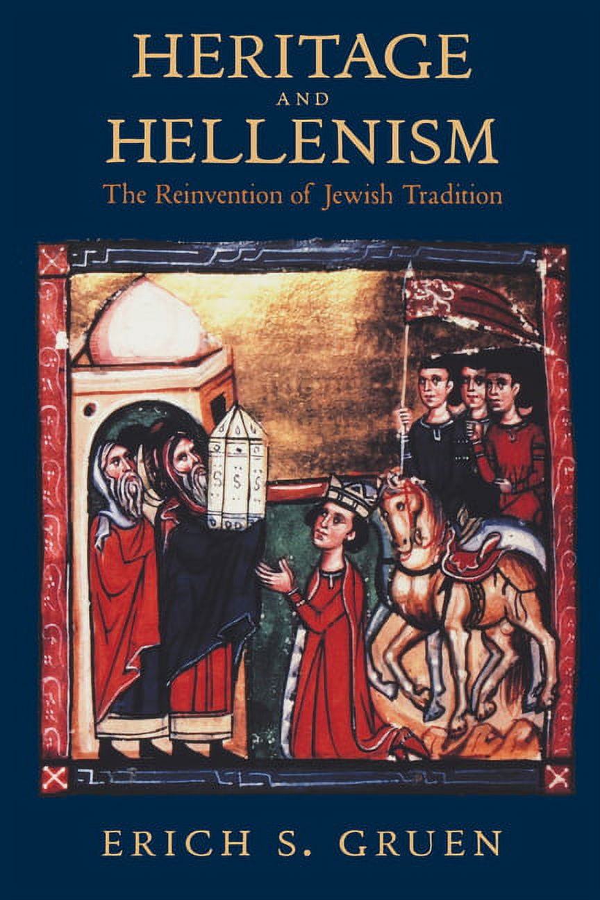 Hellenistic Culture and Society Heritage and Hellenism: The Reinvention ...