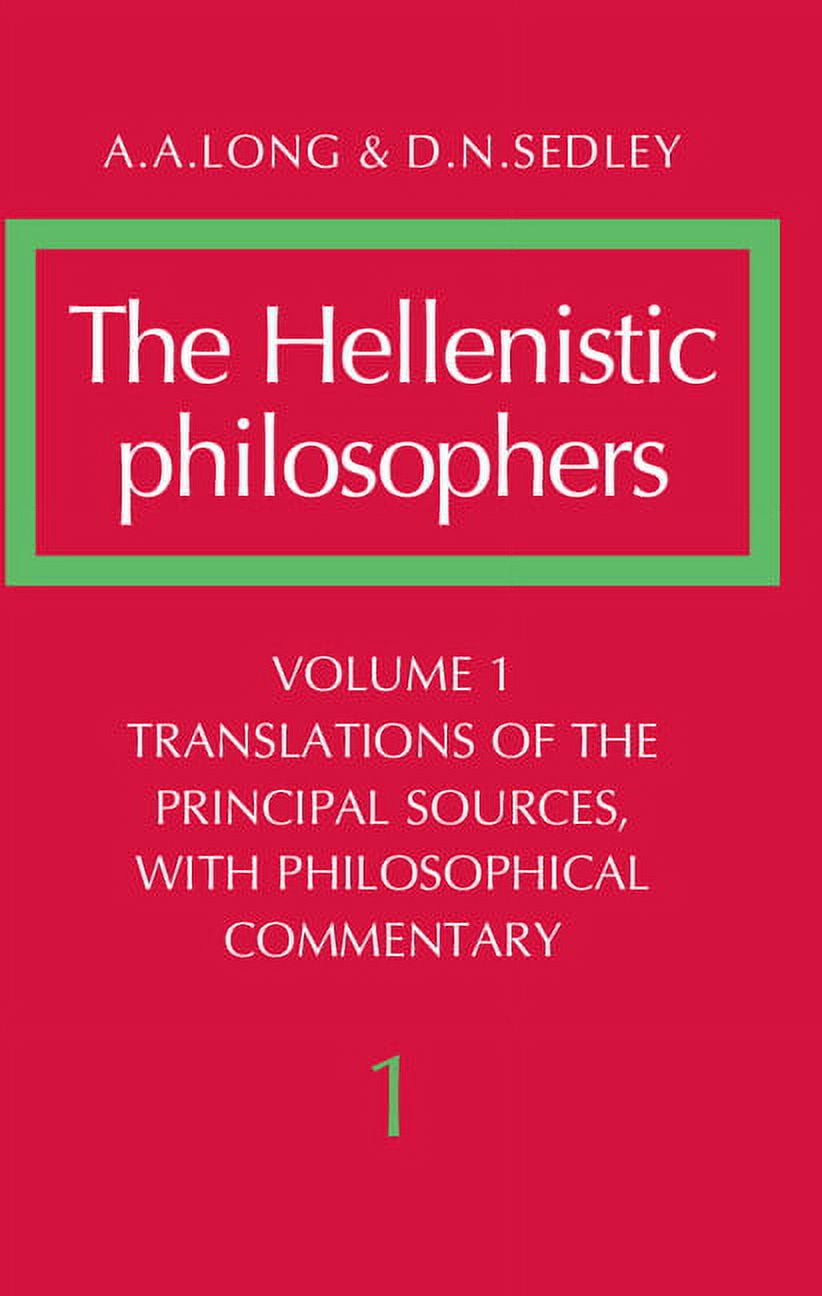 Hellenistic Philosophers The Hellenistic Philosophers: Volume 1 ...
