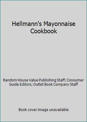 Pre-Owned Hellman's Mayonnaise Best Foods: Over 100 Ways to Bring Out ...