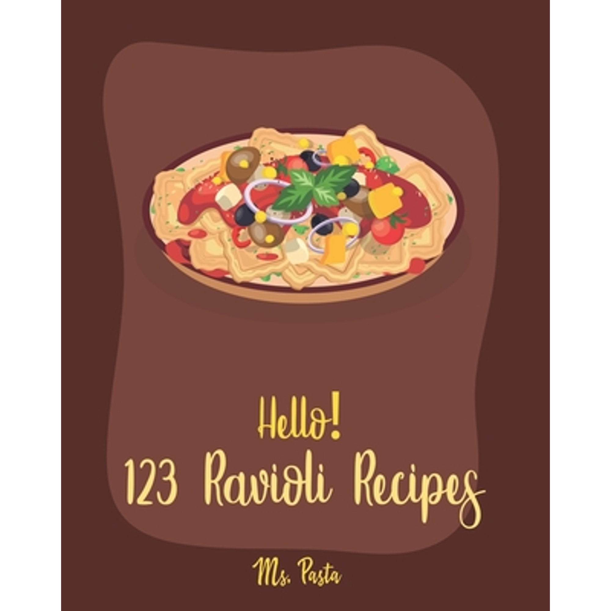 Hello! 123 Ravioli Recipes: Best Ravioli Cookbook Ever For Beginners ...