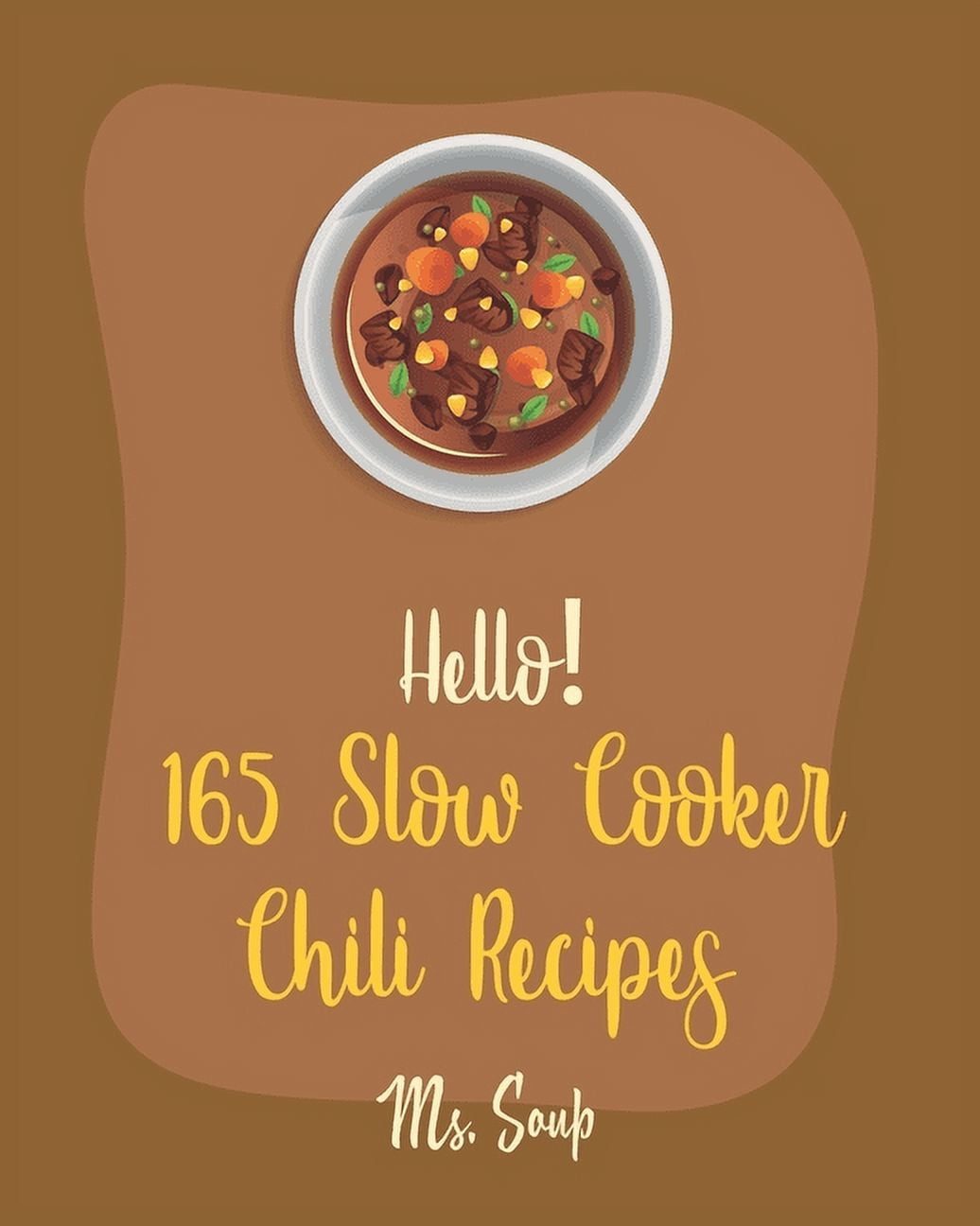 Slow Cooker Chili Recipes Hello! 165 Slow Cooker Chili Recipes: Best ...