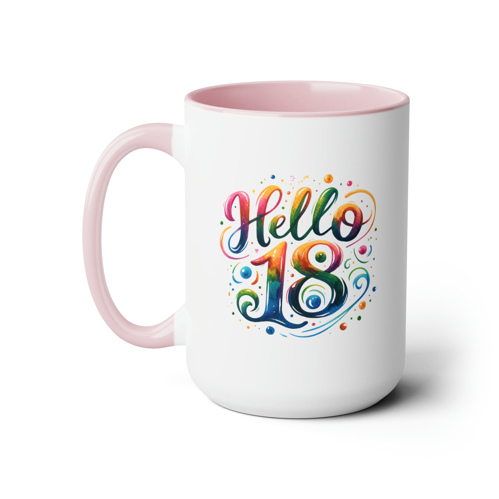 Hello 18 18th Birthday Two-Tone Coffee Mugs, 15oz - Walmart.com