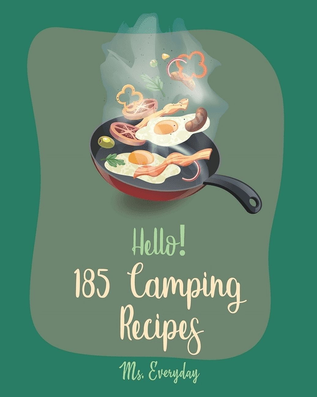 Hello! 185 Camping Recipes : Best Camping Cookbook Ever For Beginners ...