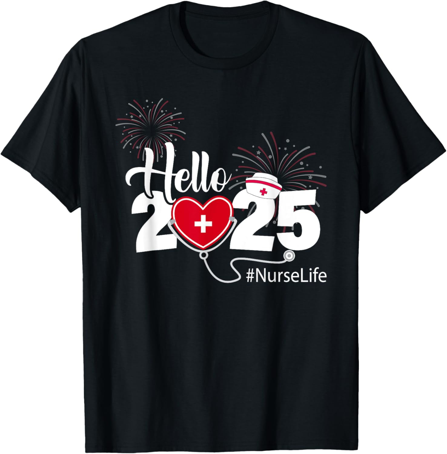 Hello 2025 Nurse Life Happy New Year 2025 Fireworks T-Shirt - Walmart.com