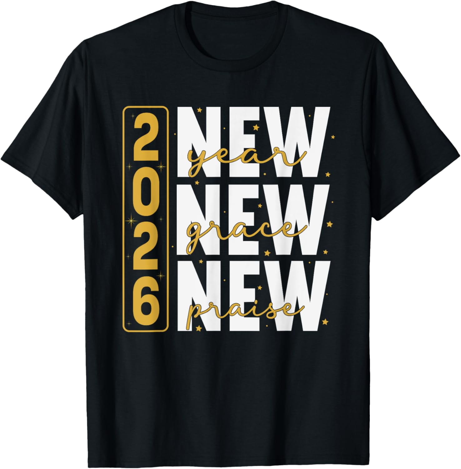 Hello 2026 New Year New Grace New Praise Jesus Christian T-Shirt ...