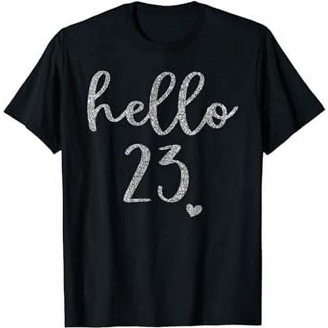 Hello 23 Twenty Three Years Old 23th Birthday Squad Shirt T-Shirt ...