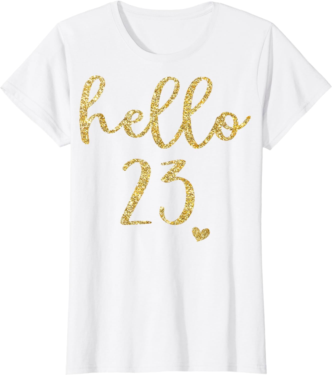 Hello 23 Twenty Three Years Old 23th Birthday Squad Shirt - Walmart.com