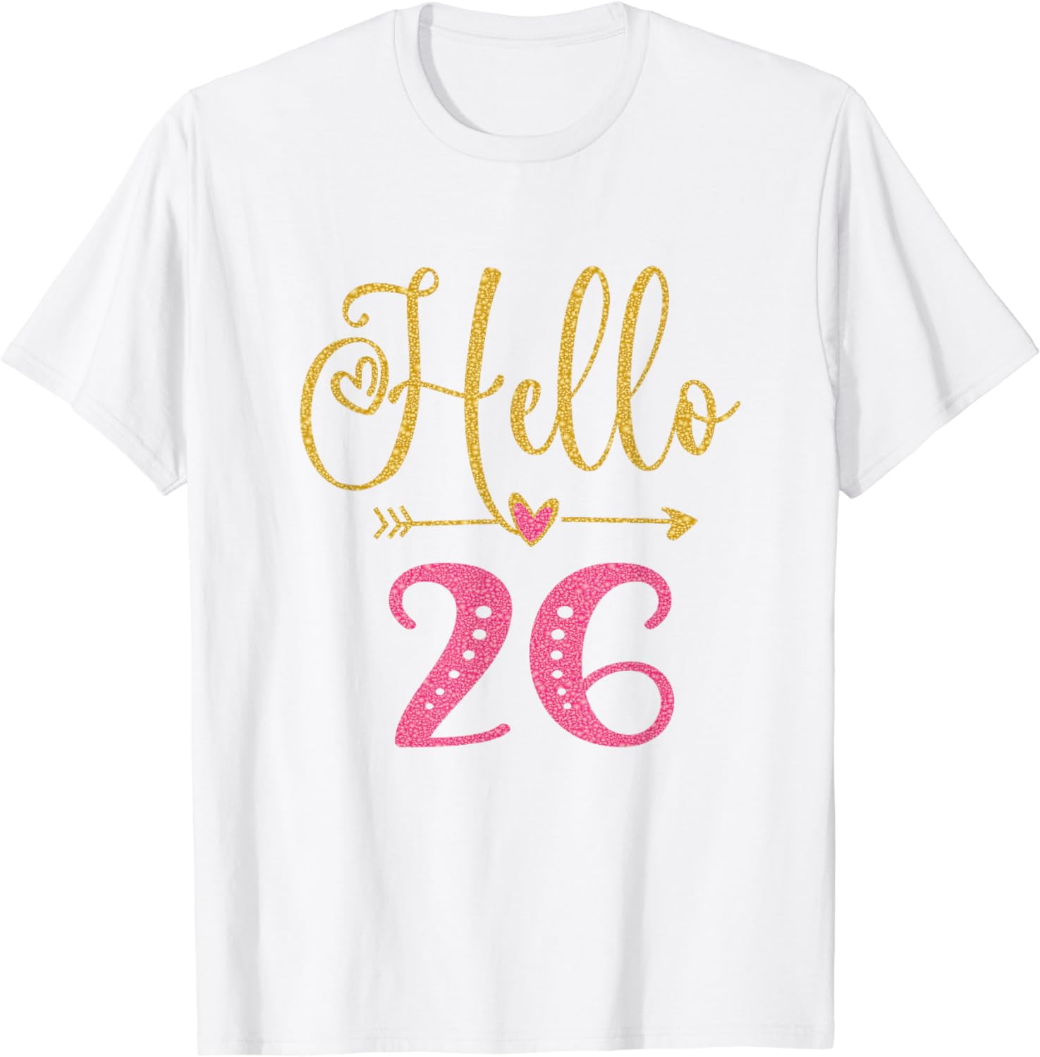 Hello 26 Years Old Women's 26th Birthday T-Shirt - Walmart.com