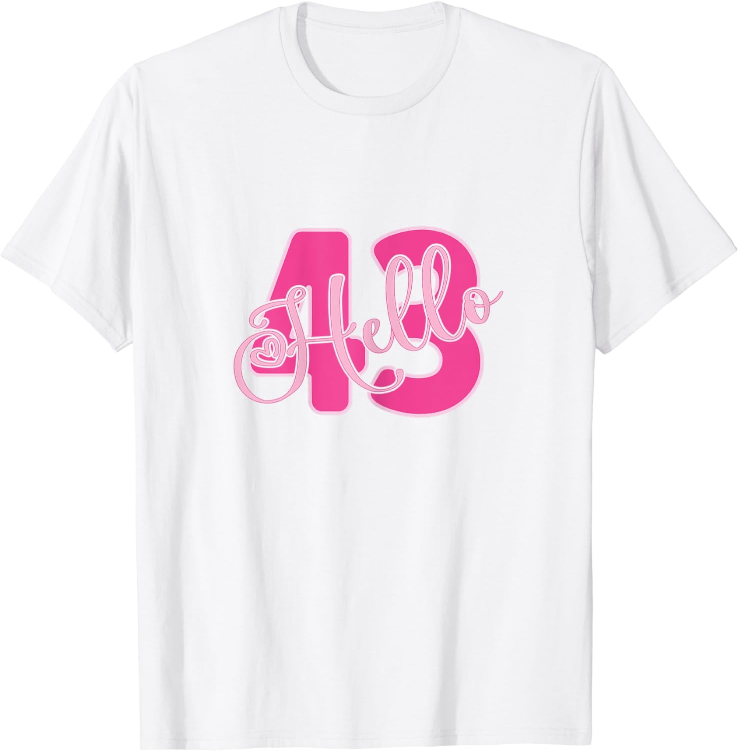 Hello 43 Years Old 43rd Birthday Clothing Idea For Woman T-Shirt ...