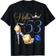 Hello 53 Years Old 53Rd Birthday Bday High Heel Crown T-Shirt All Size ...