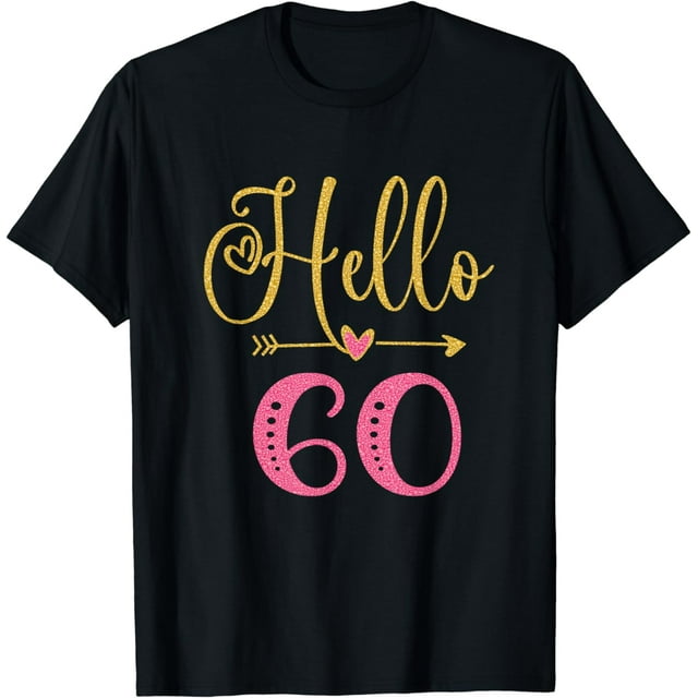 Hello 60 Years Old Women's 60th Birthday T-Shirt - Walmart.com