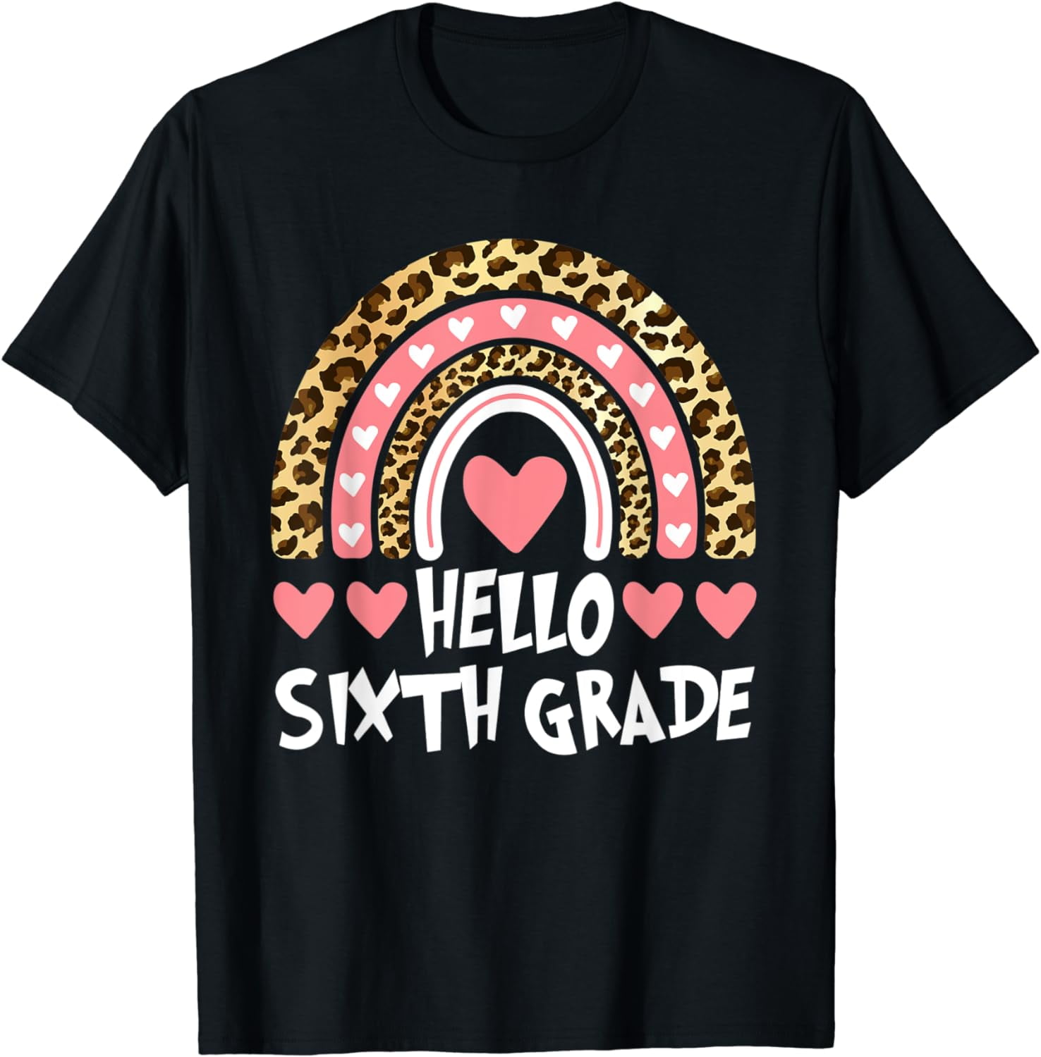 Hello 6th Grade Leopard Rainbow Teachers Back to School T-Shirt ...