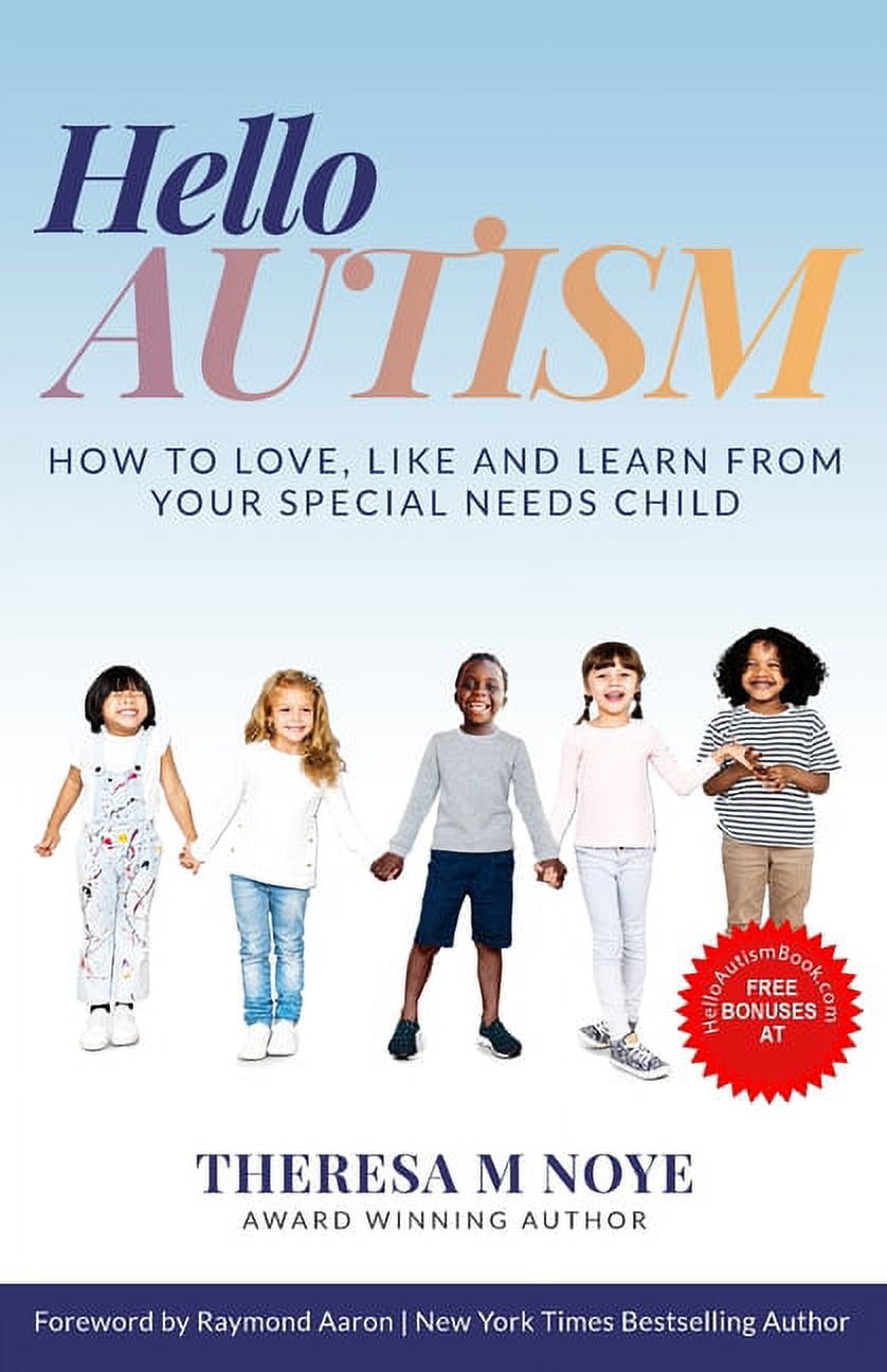 Hello Autism: How to Love, Like, and Learn from Your Special Needs ...