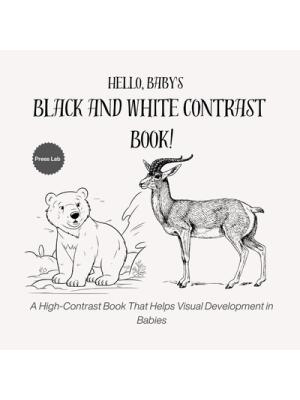 Hello, Baby's Black and White Contrast Book! : A High-Contrast Book ...