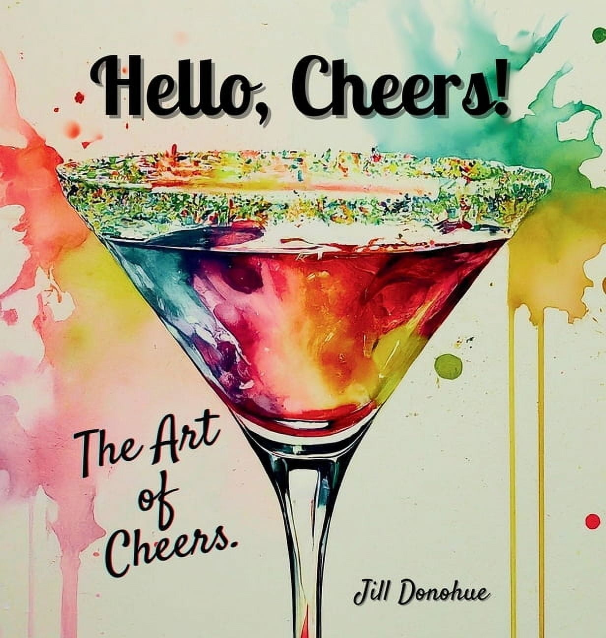 Hello, Cheers!: The Art of Cheers, (Hardcover) - Walmart.com