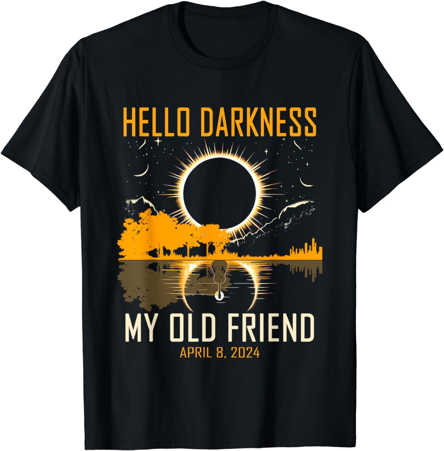 Hello Darkness My Old Friend Solar Eclipse April 8, 2024 Tee T-Shirt ...