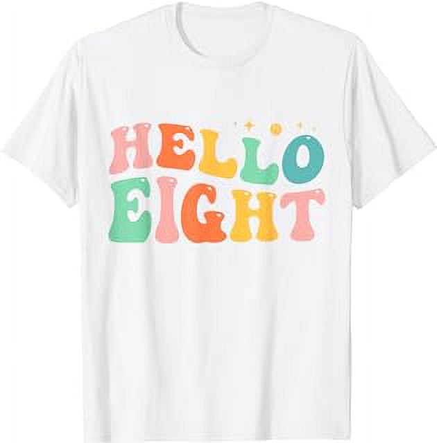 Hello Eight 8 Year Old 8th Birthday Girl Age 8 BDay Groovy T-Shirt ...