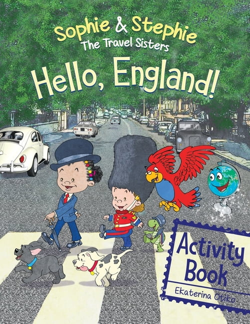 Sophie & Stephie: The Travel Sisters Hello, England! Activity Book ...