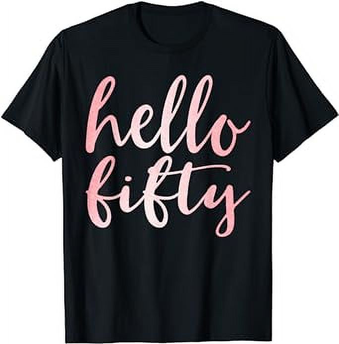 Hello Fifty 50th Birthday Squad 50 Year Old T Shirt Women T-Shirt ...