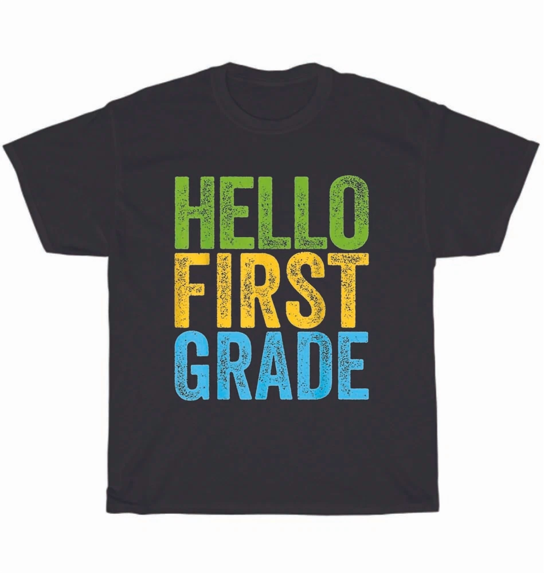 Hello First Grade First Grade Back To School Teacher Student Unisex T ...