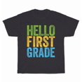 Hello First Grade First Grade Back To School Teacher Student Unisex T ...