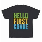 Hello First Grade First Grade Back To School Teacher Student Unisex T ...