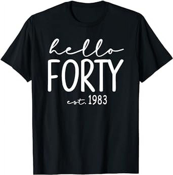 Hello Forty Est 1983, Hello 40 Heart, 40th Birthday T-Shirt - Walmart.com