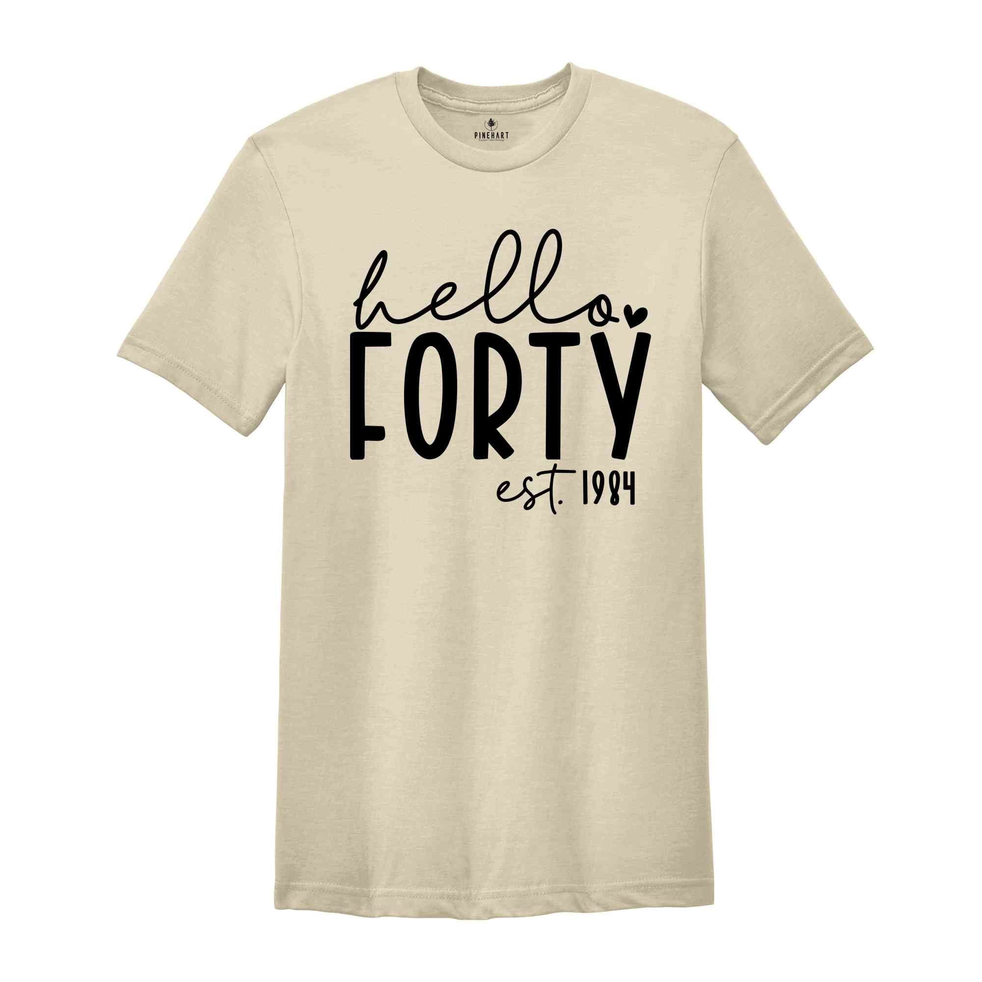 Hello Forty Shirt, 40th Birthday Shirt, Forty And Fabulous, Forty ...