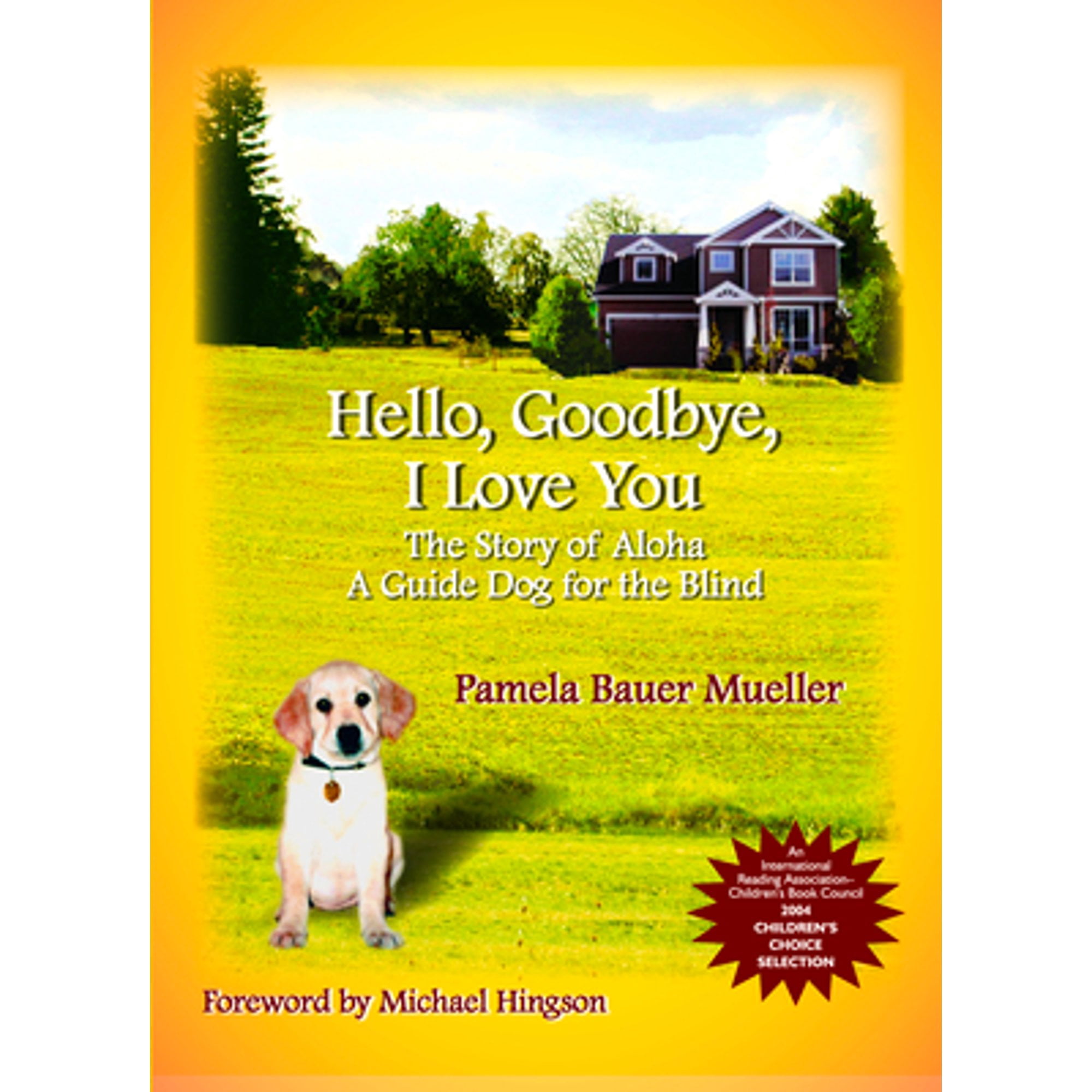 Pre-Owned Hello, Goodbye, I Love You: The Story of Aloha, A Guide Dog ...