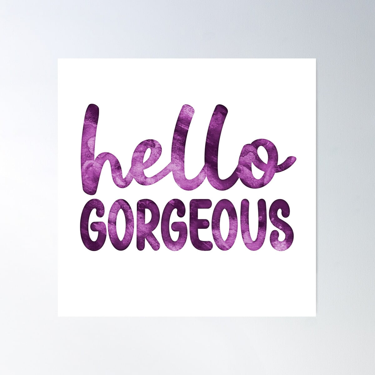Hello Gorgeous 11 - Quote In Script Calligraphy Typography Poster Wall ...