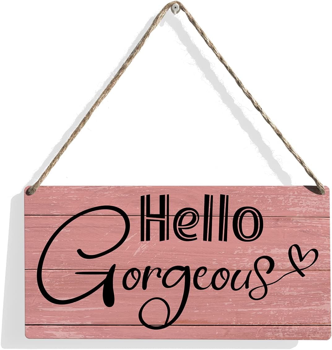 Hello Gorgeous Wood Sign Farmhouse Wooden Signs Rustic Hanging Plaque ...