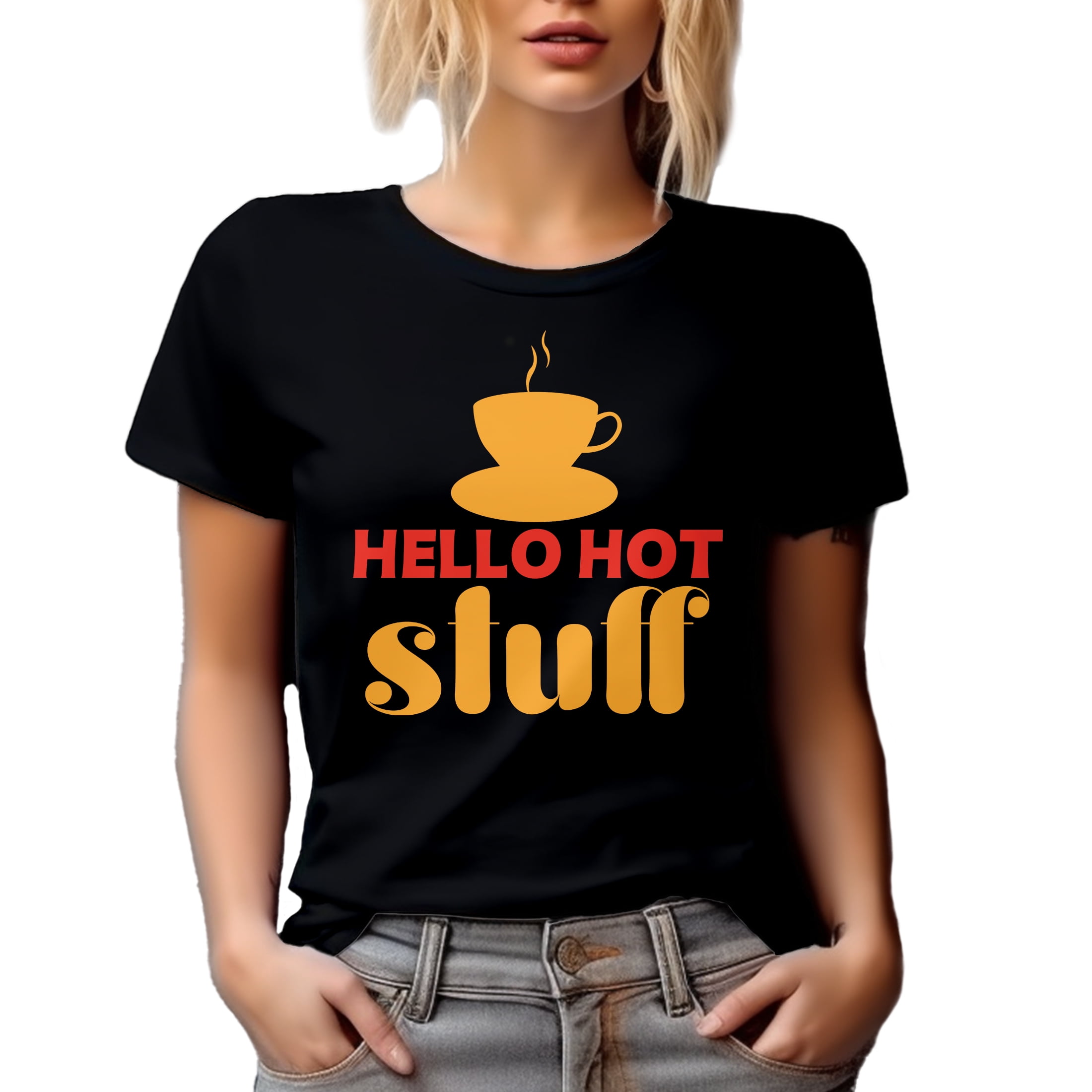 Hello Hot Stuff With Cup Home Gift Idea For Food Lover Black T-Shirt ...