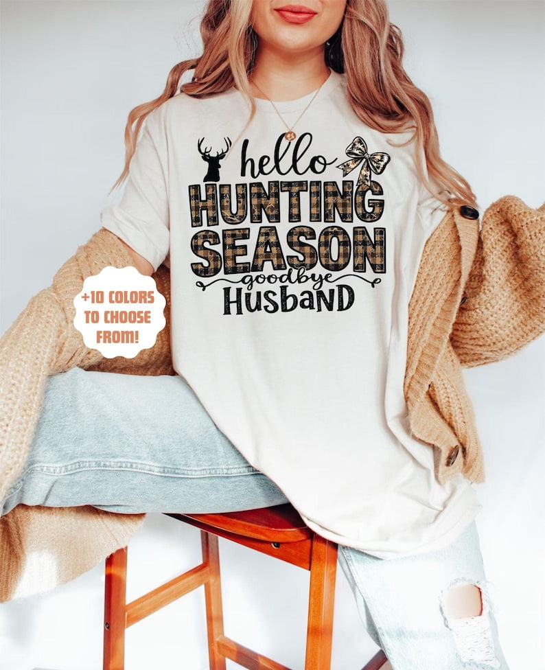 Hello Hunting Season Goodbye Husband Shirt, Hunting Wife Tee - Walmart.com