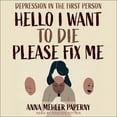 Hello I Want to Die Please Fix Me: Depression in the First Person ...