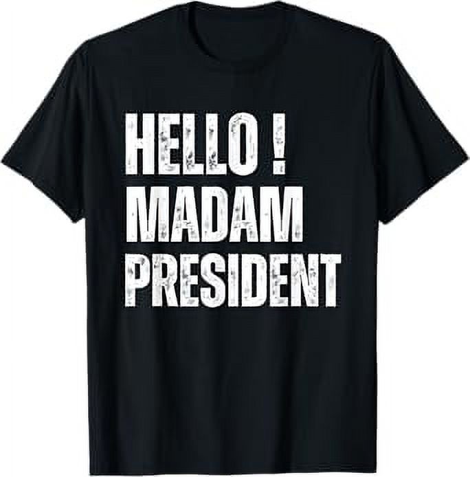 Hello Madam President Kamala 2024 Inauguration Day T-Shirt - Walmart.com