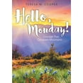 Hello, Monday!: Courage That Conquers Mountains (Paperback) - Walmart.com
