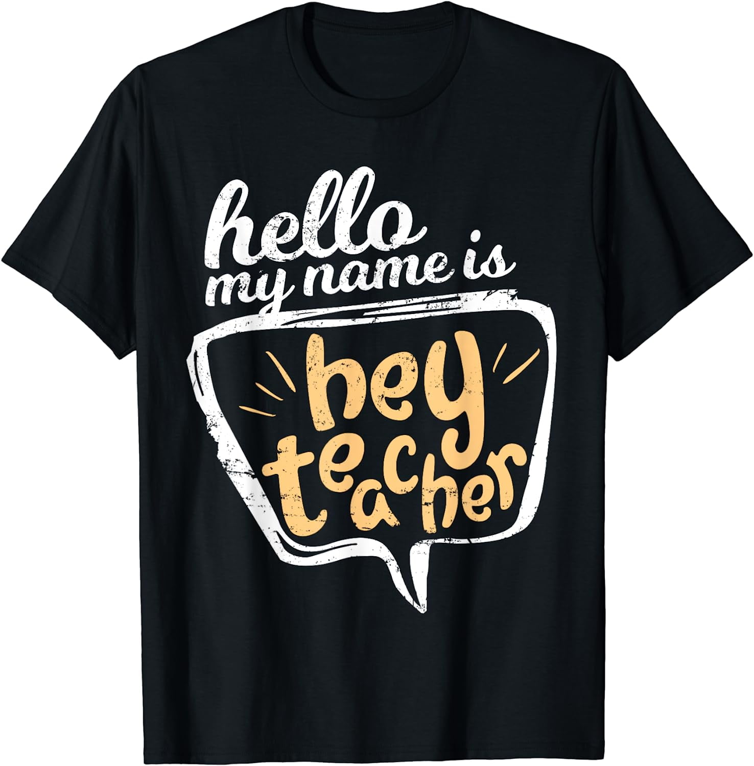 Hello My Name Is HEY TEACHER! Teacher Gift T-Shirt T-Shirt - Walmart.com