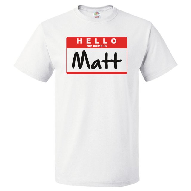 Hello My Name Is Matt T shirt Tee Gift - Walmart.com