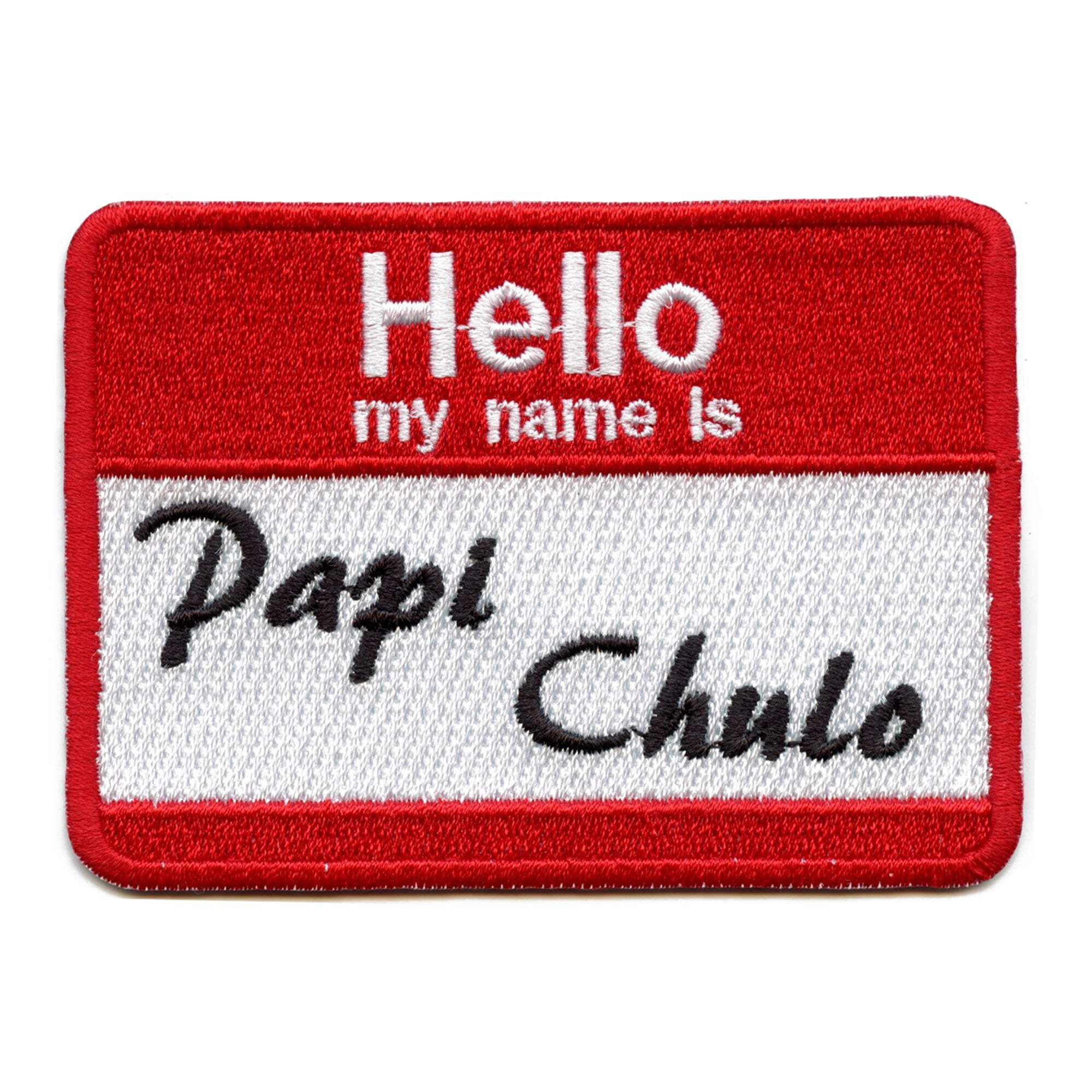 Hello My Name Is Papi Chulo Patch Name Tag Embroidered Iron On ...