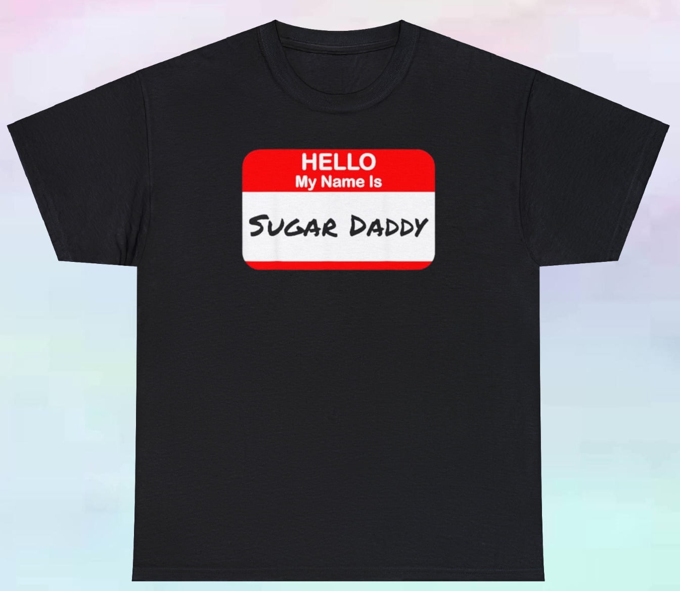 Hello My Name Is Sugar Daddy Shirt | Funny Relationship Romance | S-5XL ...