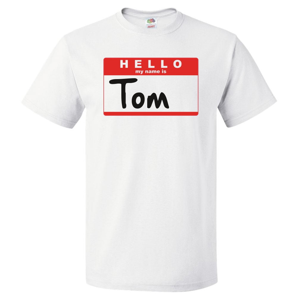 Hello My Name Is Tom T shirt Tee Gift - Walmart.com