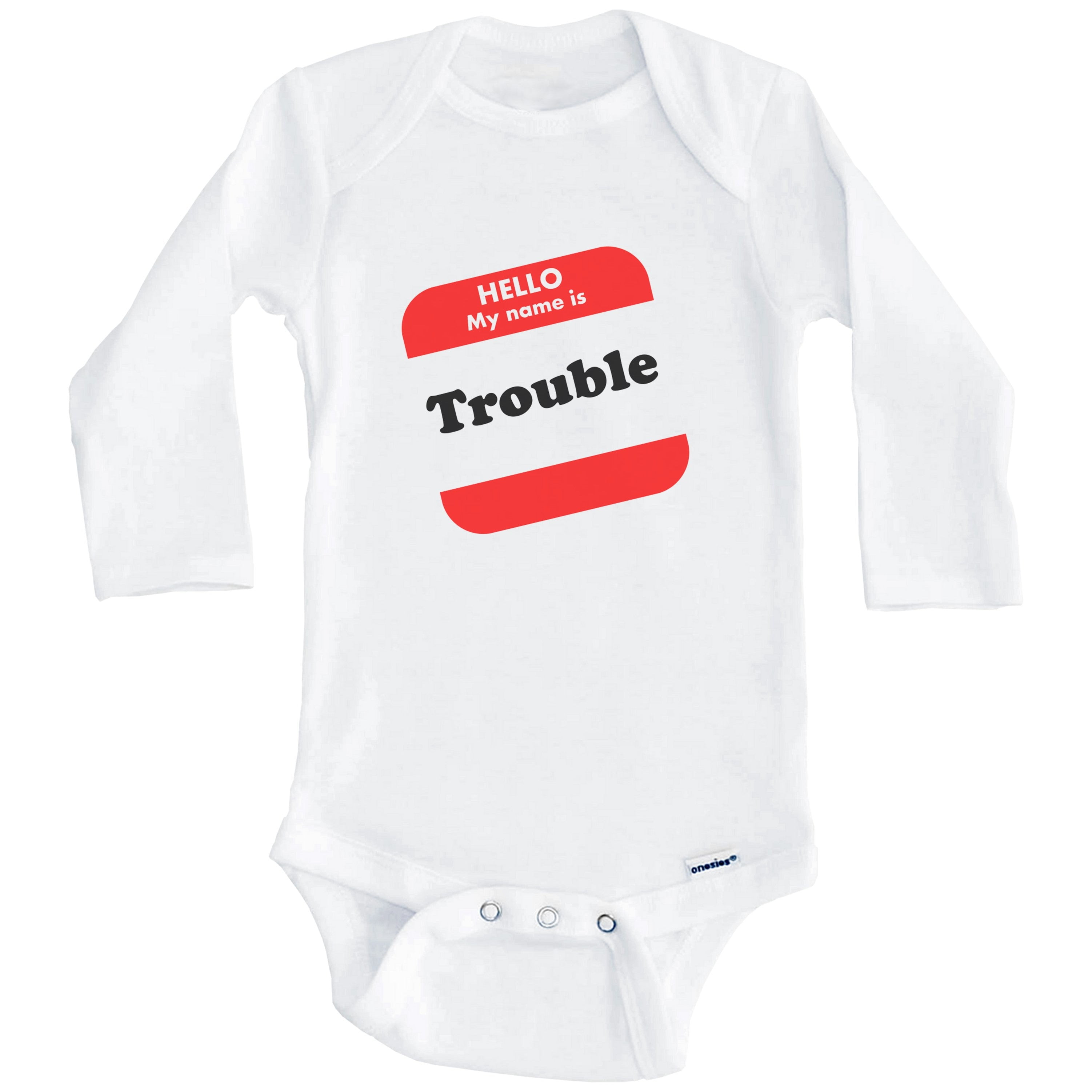 Hello My Name Is Trouble Name Tag Funny One Piece Baby Bodysuit (Long ...