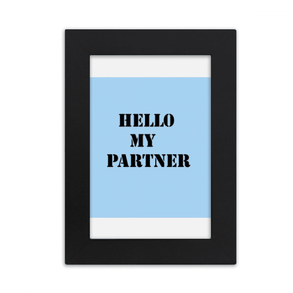Hello My Partner Workmate Desktop Photo Frame Picture Display Art ...