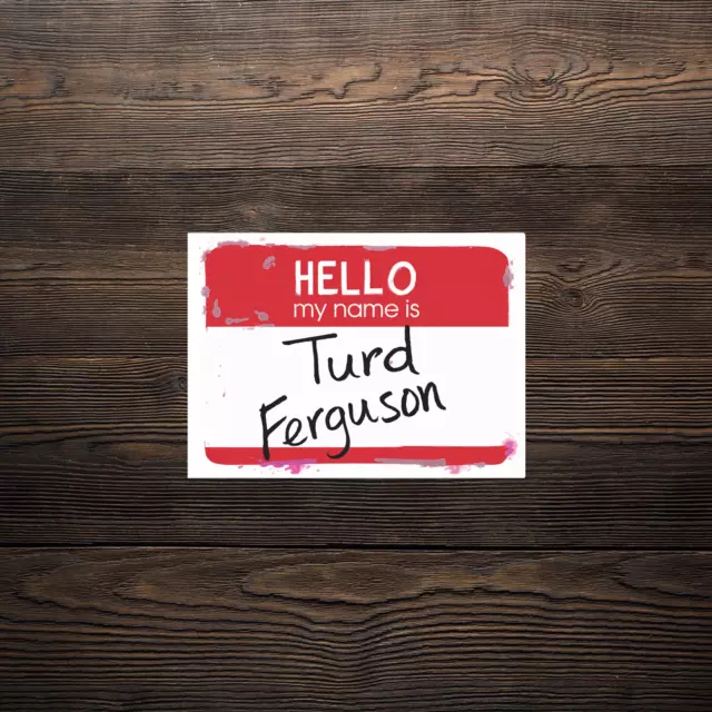 Hello My Name Is Turd Ferguson Red Name Tag Stickerphone Decal Water ...